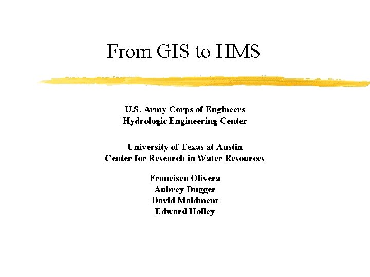 From GIS to HMS U S Army Corps