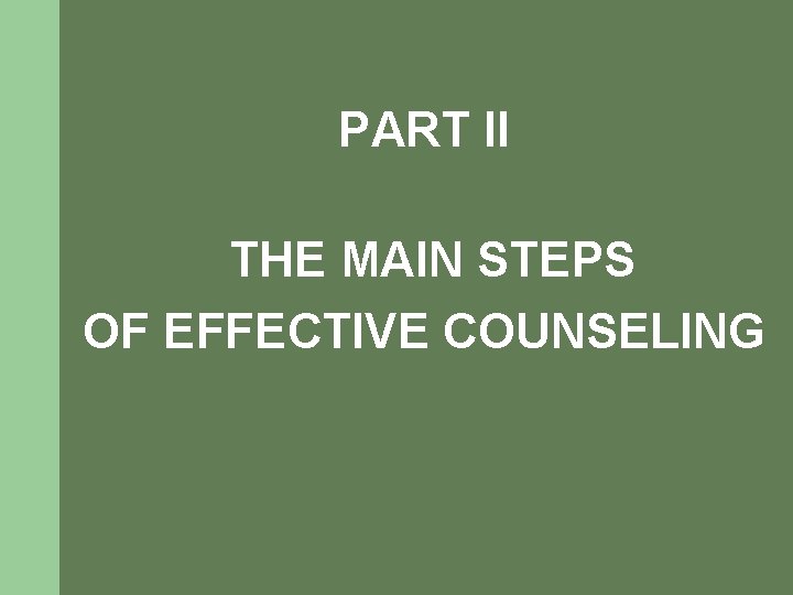 PART II THE MAIN STEPS OF EFFECTIVE COUNSELING