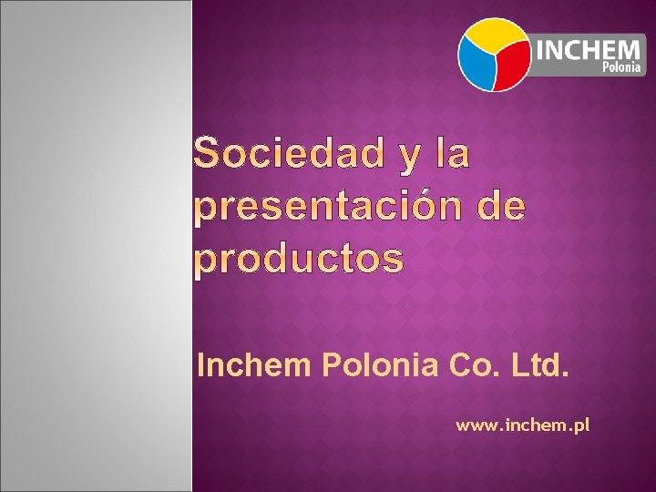Inchem Polonia Co Ltd www inchem pl HISTORIA