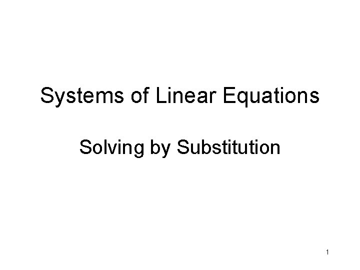 Systems of Linear Equations Solving by Substitution 1