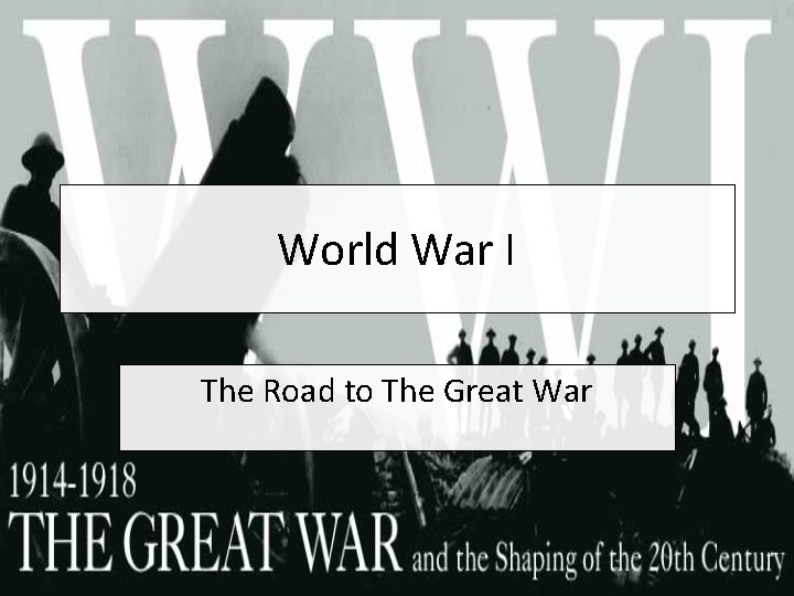 World War I The Road to The Great