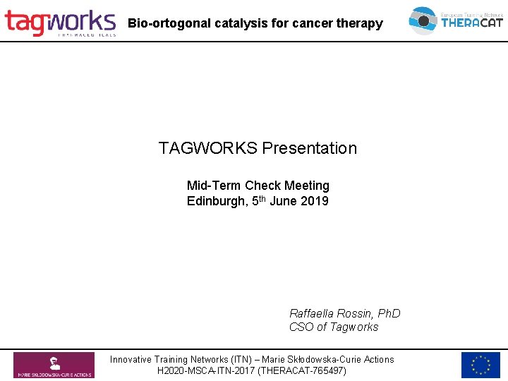 Bioortogonal catalysis for cancer therapy TAGWORKS Presentation MidTerm