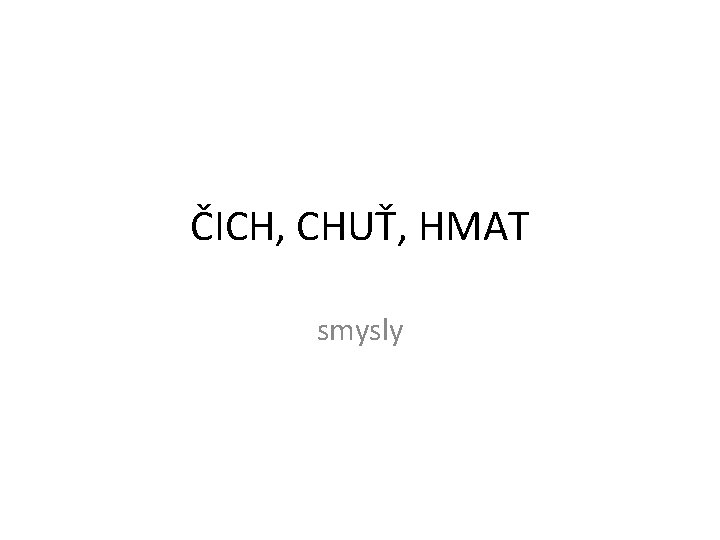 ICH CHU HMAT smysly stroj chuti Centrum vnman