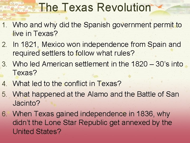 The Texas Revolution 1 Who and why did