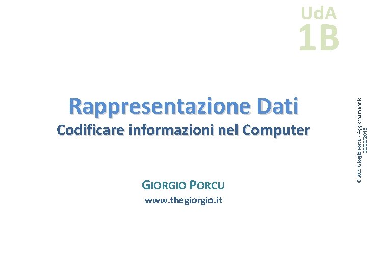 Ud A Rappresentazione Dati Codificare informazioni nel Computer
