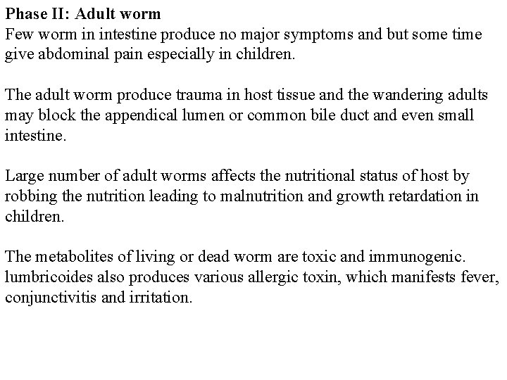 Round worms INTRODUCTION Ascaris lumbricoides is the largest