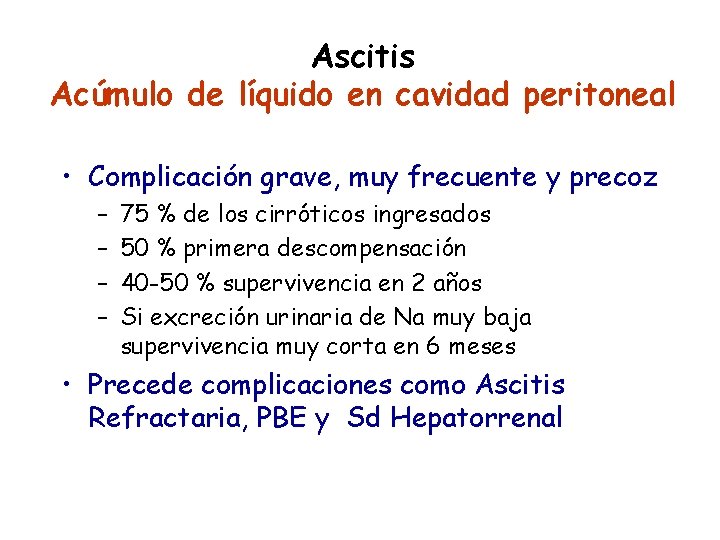 Ascitis PBE Sd Hepatorrenal Ascitis Acmulo de lquido