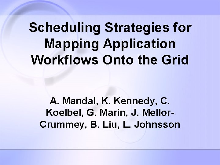 Scheduling Strategies for Mapping Application Workflows Onto the
