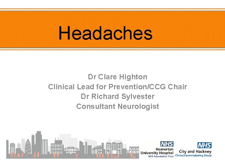 Headaches Dr Clare Highton Clinical Lead for PreventionCCG