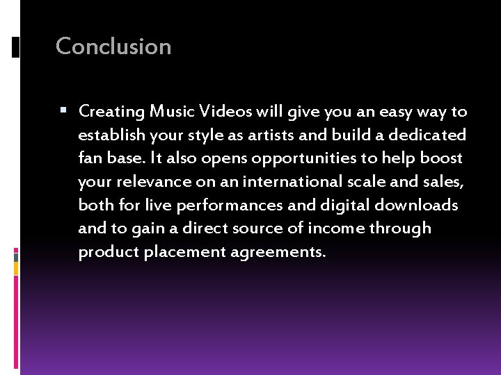 MUSIC VIDEOS PURPOSE Introduction Music videos are very