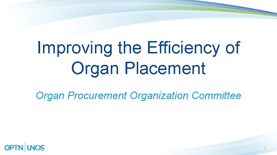 Improving the Efficiency of Organ Placement Organ Procurement