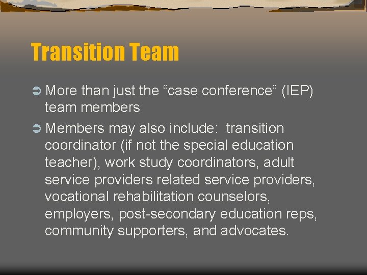 Transition Planning Transition was included in IDEA because