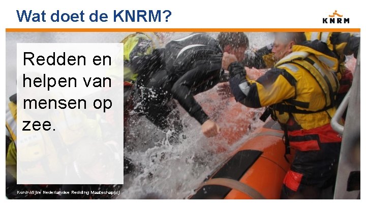 Redders op woest water SPREEKBEURT Koninklijke Nederlandse Redding