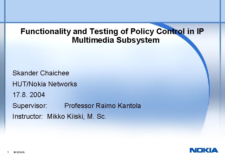 Functionality and Testing of Policy Control in IP