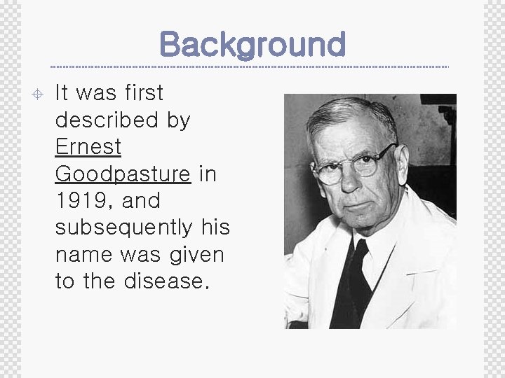 Goodpastures syndrome 071011 5 ICU Definition Background Pathophysiology