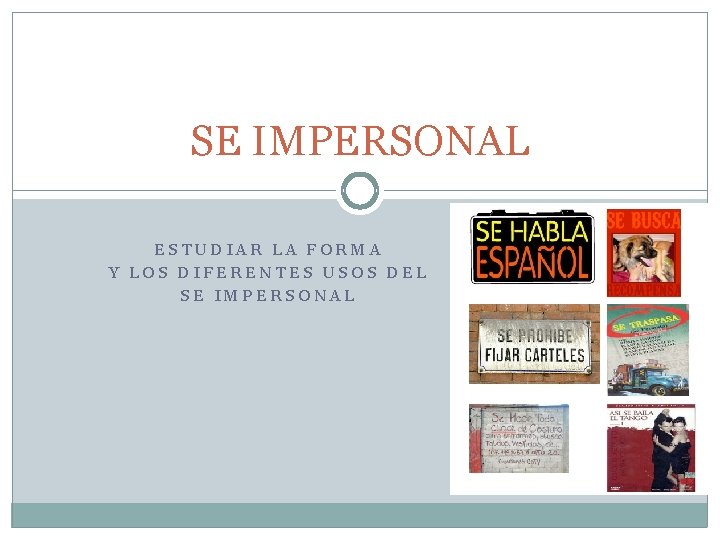 SE IMPERSONAL ESTUDIAR LA FORMA Y LOS DIFERENTES