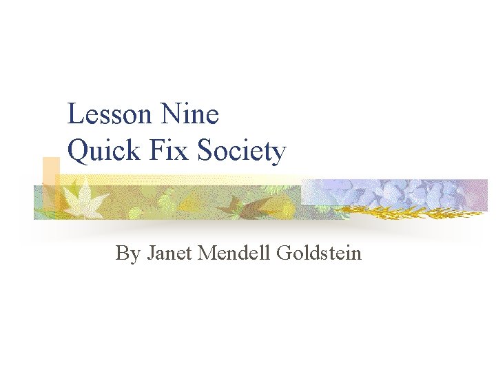 Lesson Nine Quick Fix Society By Janet Mendell