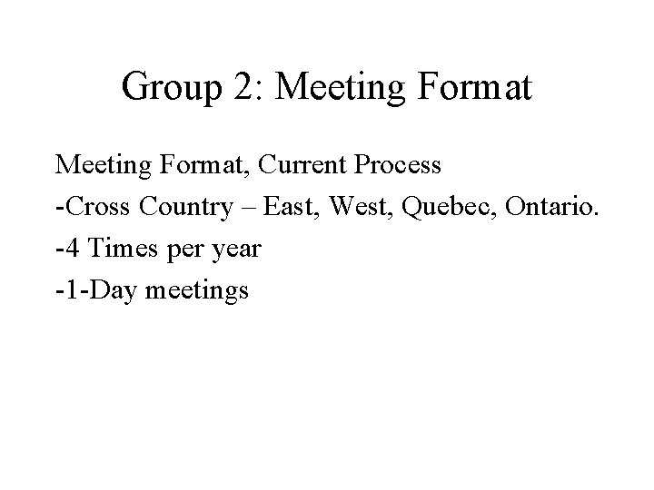 Group 2 Meeting Format Current Process Cross Country
