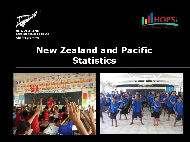 New Zealand Pacific Statistics Outline of presentation 1