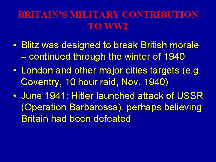 BRITAIN AND WORLD WAR TWO BRITAINS MILITARY CONTRIBUTION