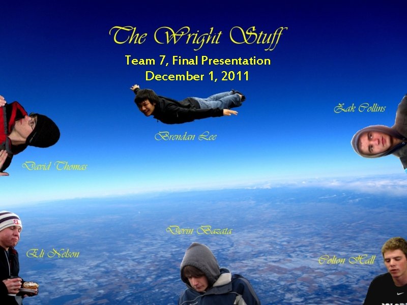 Team 7 Final Presentation December 1 2011 Mission