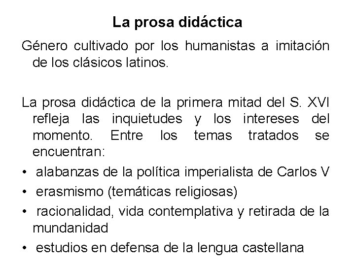 La prosa del Renacimiento El Renacimiento se caracteriza