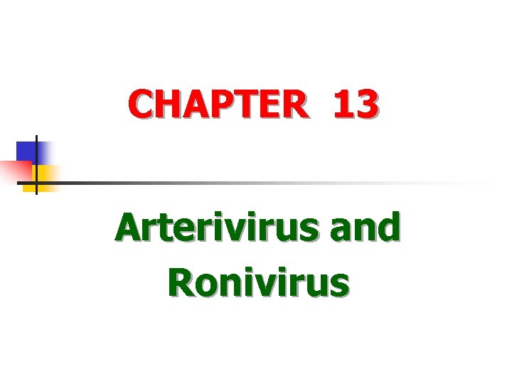 CHAPTER 13 Arterivirus and Ronivirus Definitions of the