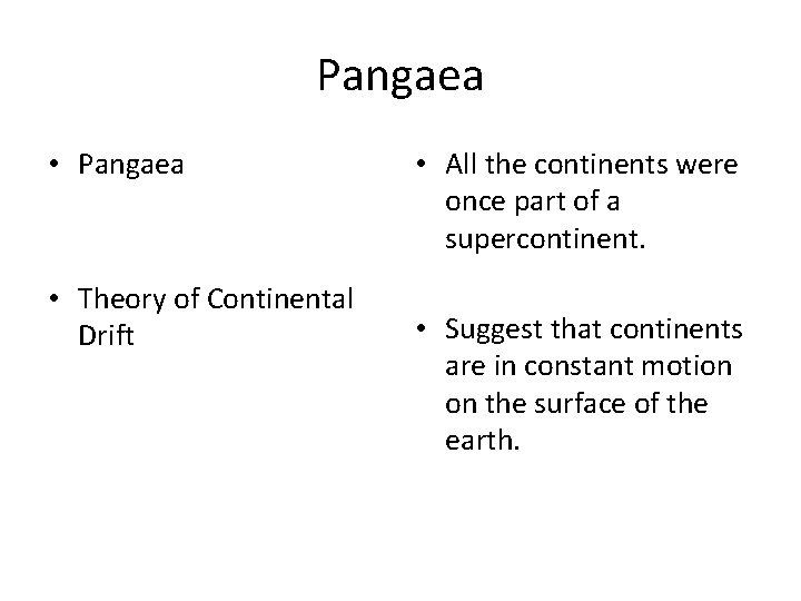 Continental Drift Pangaea Pangaea Theory of Continental Drift