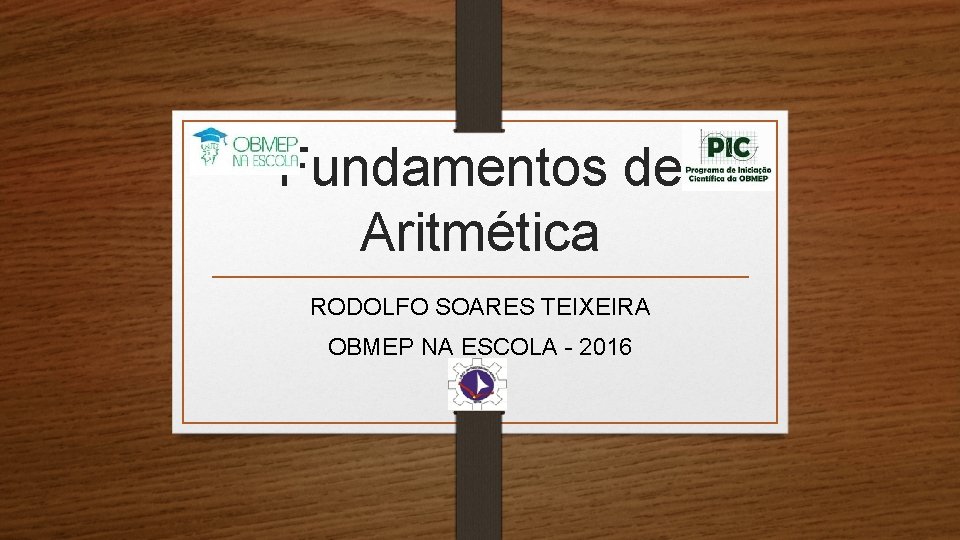 Fundamentos de Aritmtica RODOLFO SOARES TEIXEIRA OBMEP NA