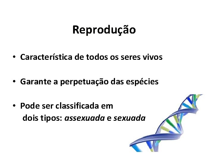 Reproduo Reproduo Caracterstica de todos os seres vivos