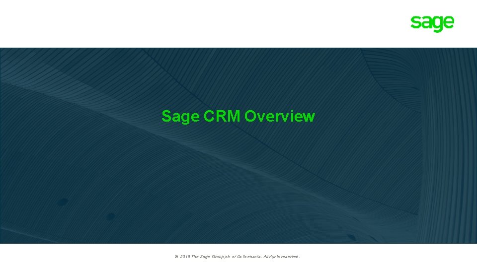 Sage CRM Overview 2019 The Sage Group plc