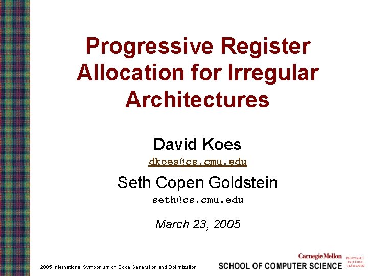 Progressive Register Allocation for Irregular Architectures David Koes