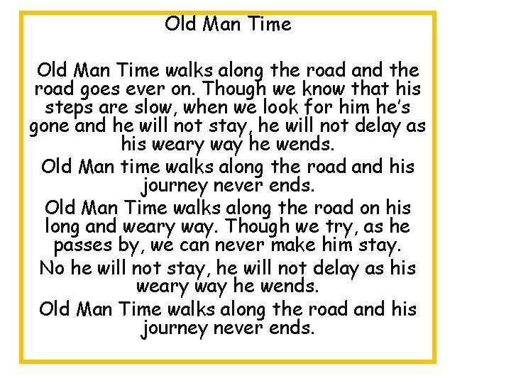 Old Man Time walks along the road and