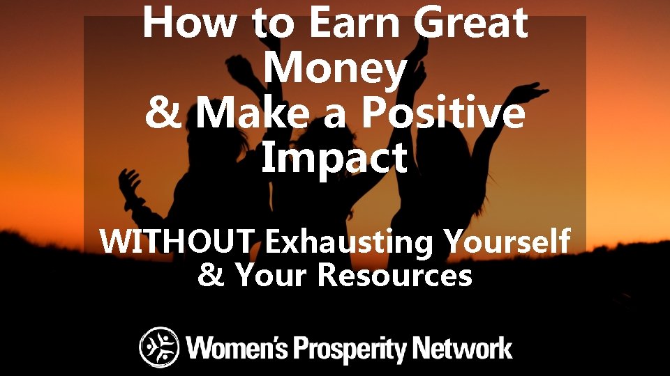 How to Earn Great Money Make a Positive