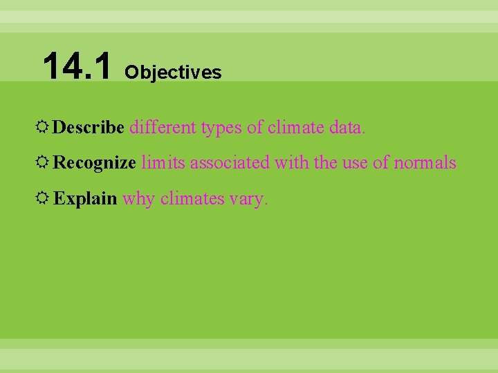 Climate Chapter 14 14 1 Objectives Describe different