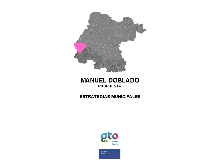 Municipio de Manuel Doblad ESTRATEGIAS MUNICIPALES DE DESARROLLO