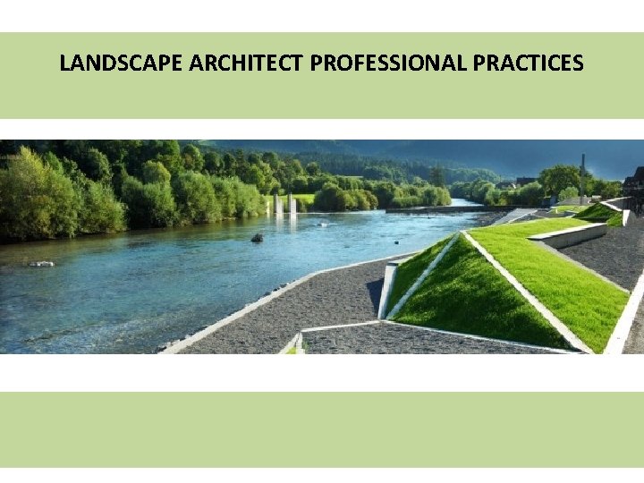 LANDSCAPE ARCHITECT PROFESSIONAL PRACTICES LANDSCAPE ARCHITECT ...