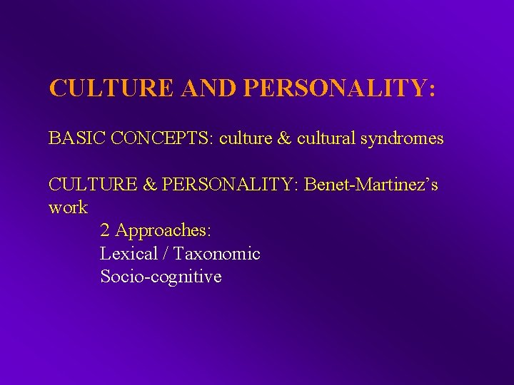 CULTURE AND PERSONALITY BASIC CONCEPTS culture cultural syndromes