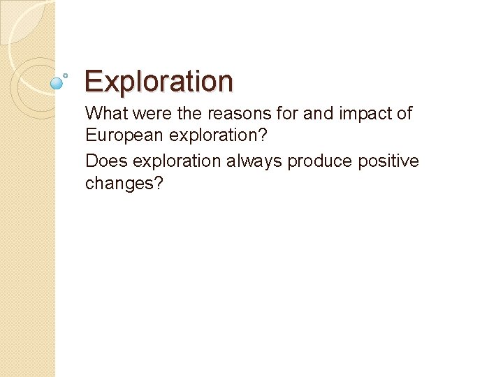 Exploration What were the reasons for and impact