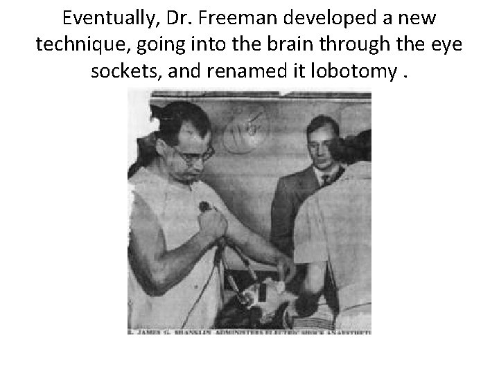 The Lunacy of The Lobotomy During the lobotomy