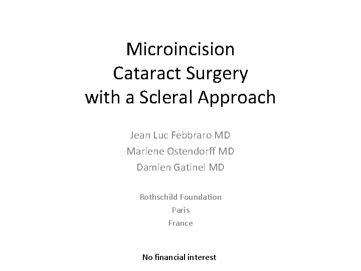Microincision Cataract Surgery with a Scleral Approach Jean