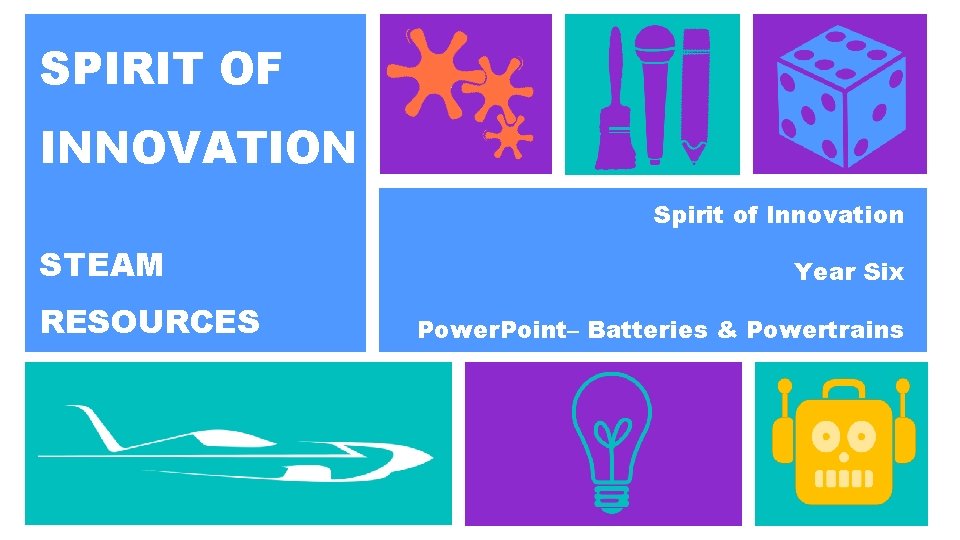 SPIRIT OF INNOVATION Spirit of Innovation STEAM RESOURCES
