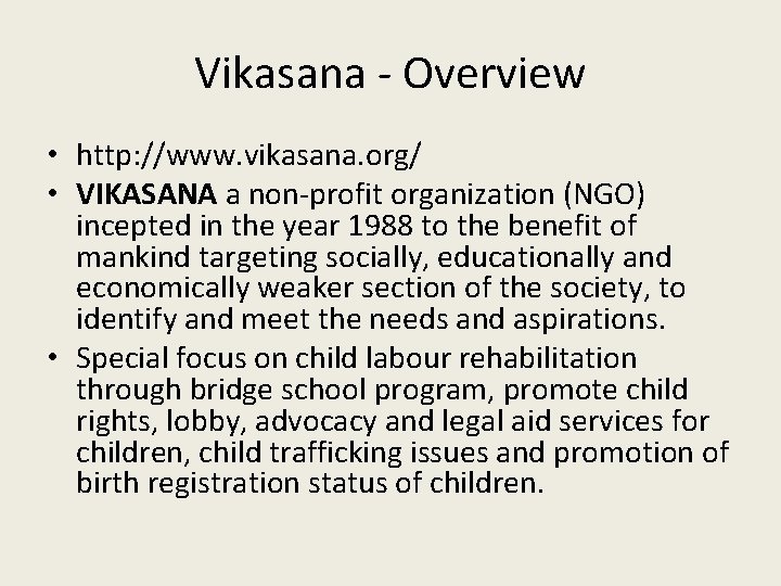 Vikasana Bridge Project Focus The project is aimed