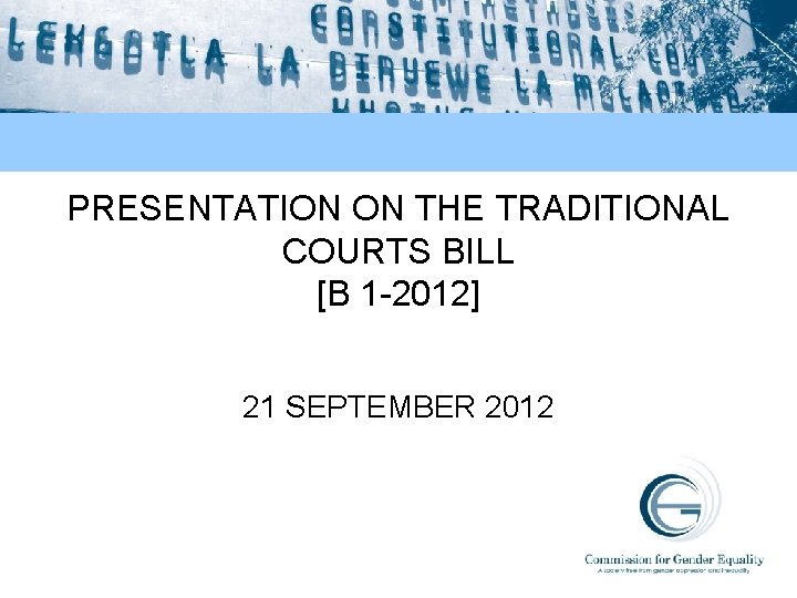 PRESENTATION ON THE TRADITIONAL COURTS BILL B 1