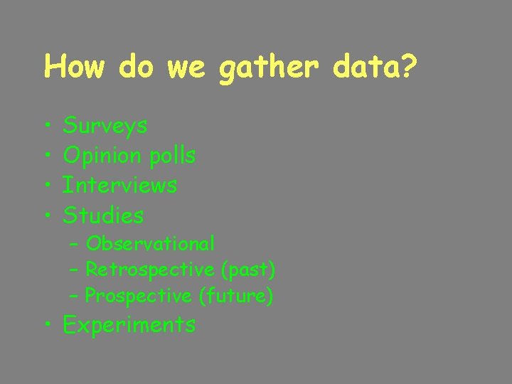 Sampling Design How do we gather data Surveys