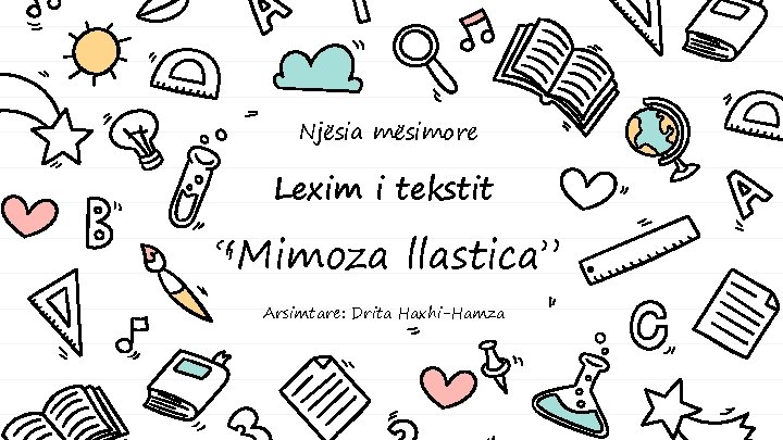 Njsia msimore Lexim i tekstit Mimoza llastica Arsimtare