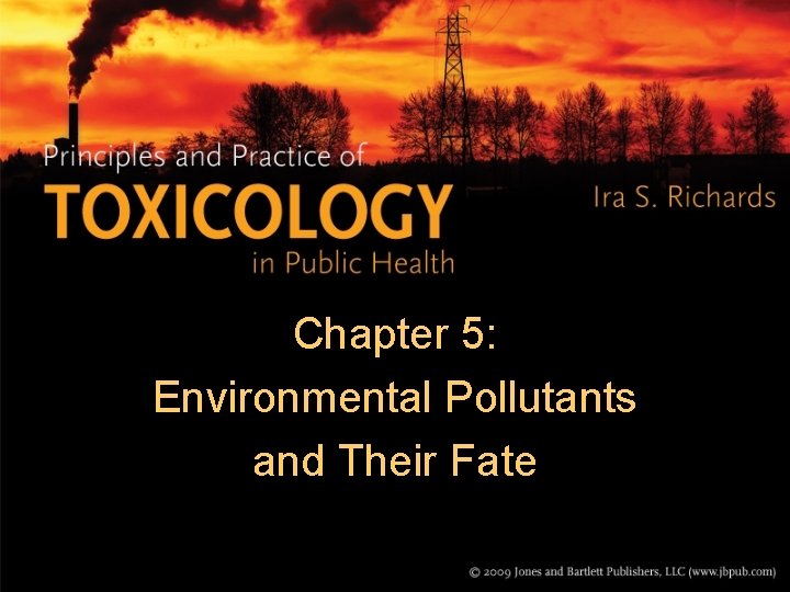 Chapter 5 Environmental Pollutants and Their Fate Pollutants