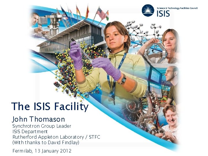 The ISIS Facility John Thomason Synchrotron Group Leader
