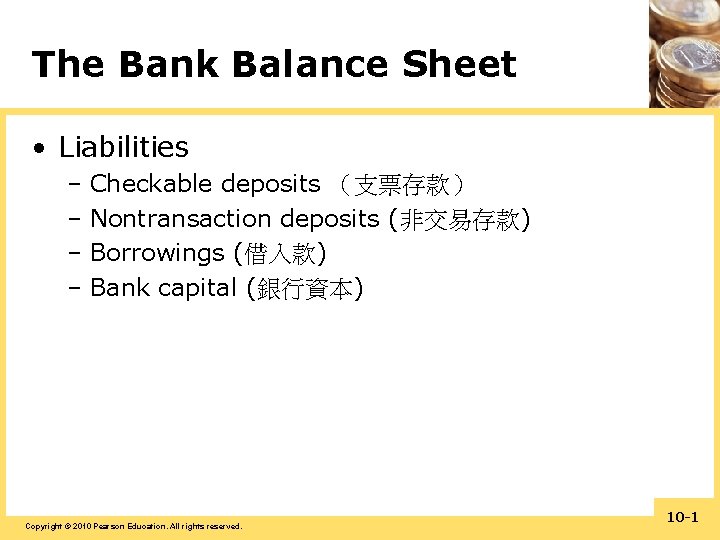 The Bank Balance Sheet Liabilities Checkable deposits Nontransaction