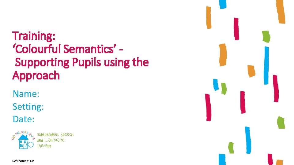 Training Colourful Semantics Supporting Pupils using the Approach